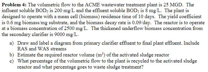 Solved Problem 4: The volumetric flow to the ACME wastewater | Chegg.com