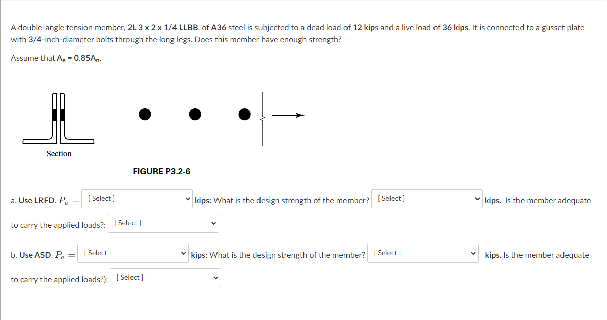 A double-angle tension member, 2 L3×2×1/4LLBB, of A36 | Chegg.com