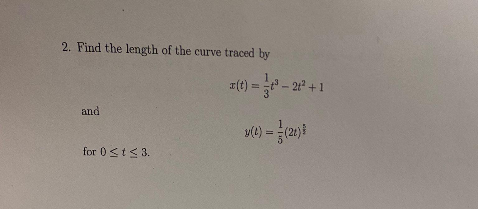 Solved 2. Find the length of the curve traced by | Chegg.com