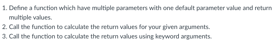 Solved 1. Define a function which have multiple parameters | Chegg.com