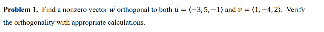 Solved Find a nonzero vector 𝑤⃑⃑ orthogonal to both 𝑢⃑ = | Chegg.com