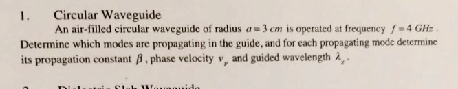 Solved 1. Circular Waveguide An air-filled circular | Chegg.com