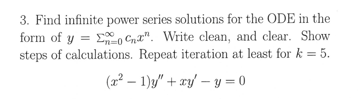Solved 3. Find infinite power series solutions for the ODE | Chegg.com