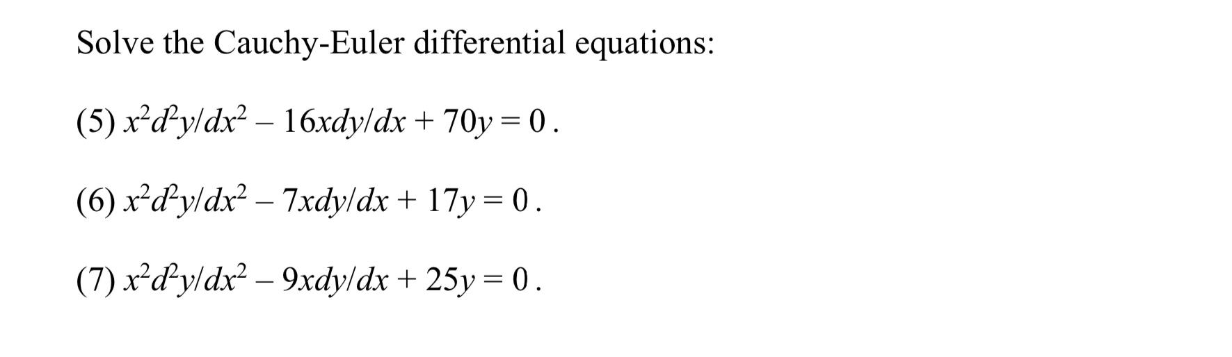 Solved Solve the Cauchy-Euler differential equations: (5) | Chegg.com