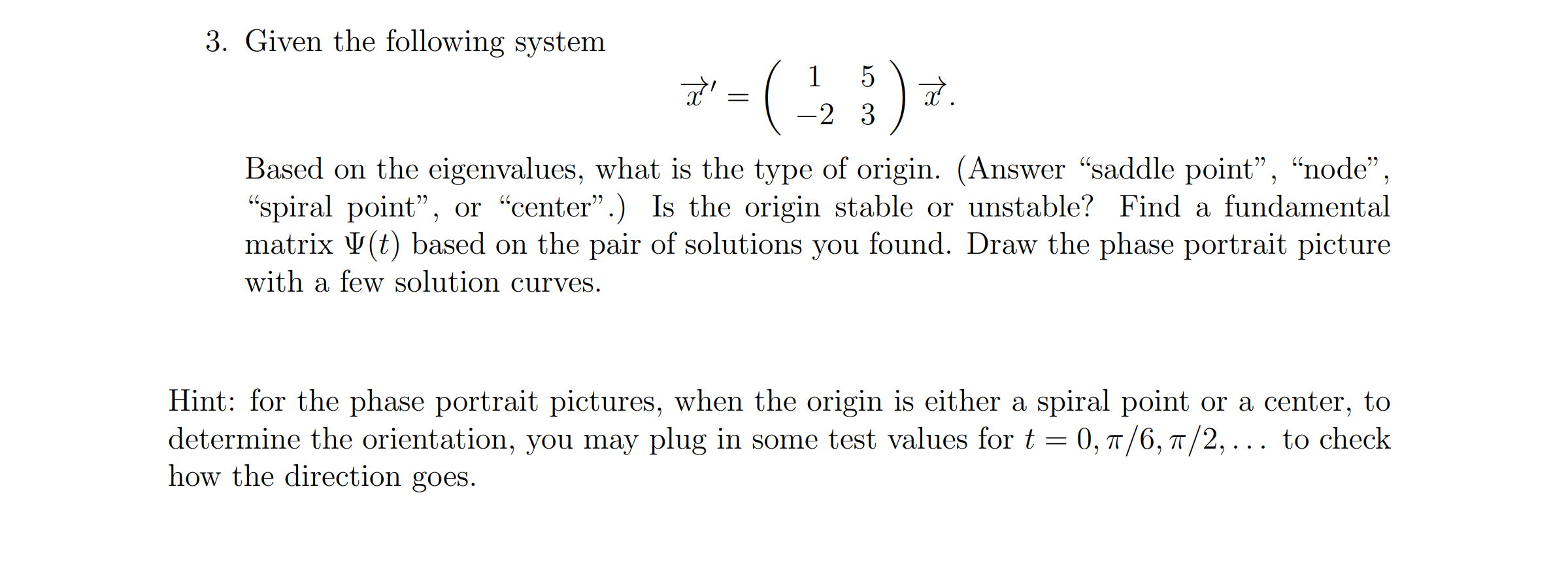 Solved Given the following system Based on the eigenvalues, | Chegg.com