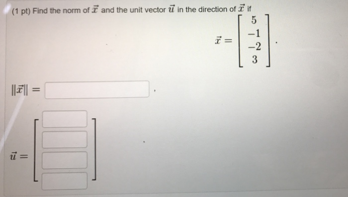 Solved Find the norm of x and the unit vector u in the | Chegg.com