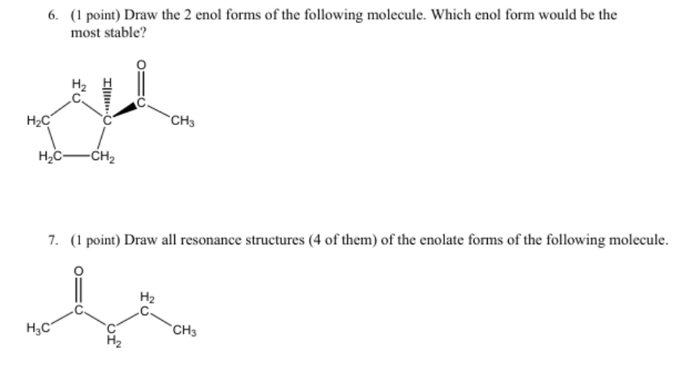 Solved (1 point) Draw the 2 enol forms of the following | Chegg.com