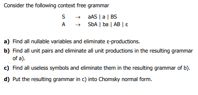 Solved Consider the following context free grammar S aAS | a | Chegg.com Solved Consider the following context free grammar S aAS | a | Chegg.com