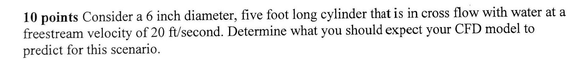 Solved a 10 points Consider a 6 inch diameter, five foot | Chegg.com