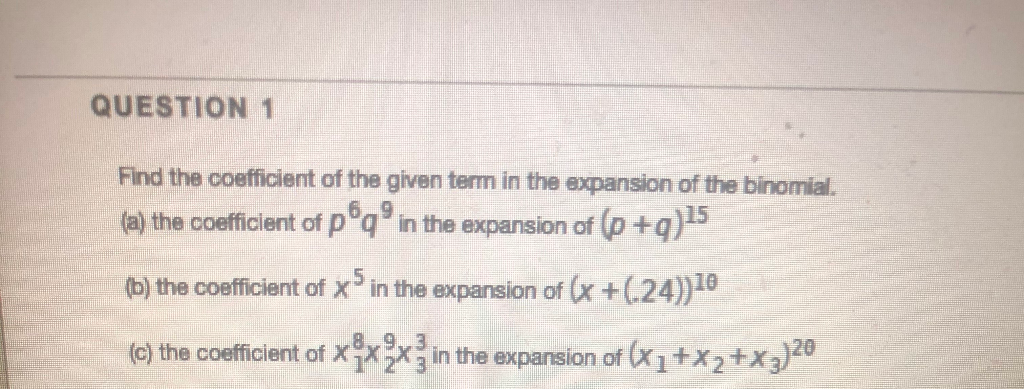 Solved QUESTION 1 Find the coefficient of the given term in | Chegg.com