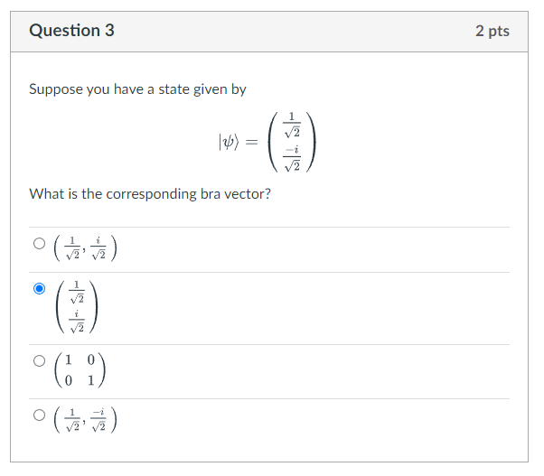 Solved Suppose you have a state given by ∣ψ =(212−i) What is | Chegg.com
