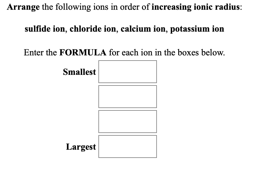 Solved Arrange the following ions in order of increasing | Chegg.com