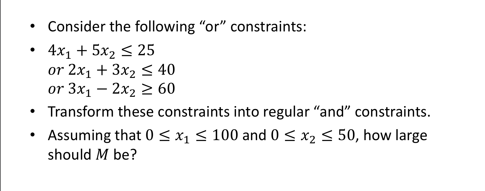 Solved Consider the following "or" ﻿constraints:4x1+5x2≤25or | Chegg.com
