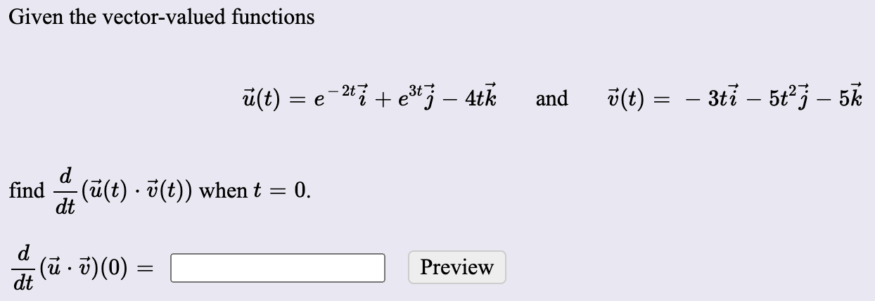 Solved Given the vector-valued functions ū(t) = e-2t7 +€3t7 | Chegg.com