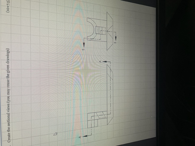Create the sectional views (you may reuse the given | Chegg.com