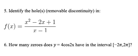Solved 5. Identify the hole(s) (removable discontinuity) in: | Chegg.com