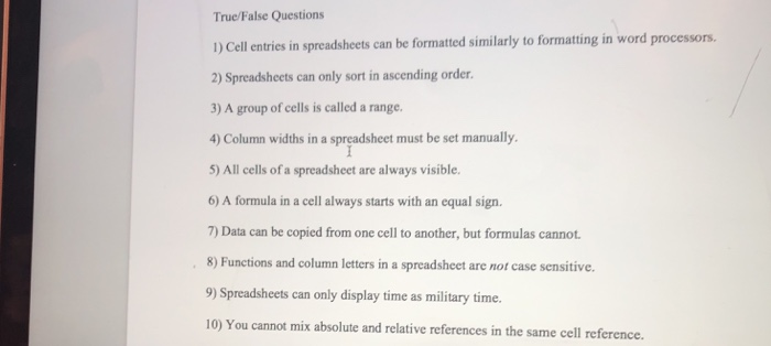 Solved True/False Questions Cell entries in spreadsheets can | Chegg.com