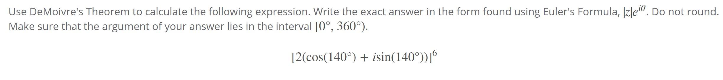 Solved Use DeMoivre's Theorem to calculate the following | Chegg.com