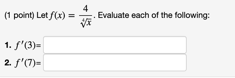 Solved (1 point) Let f(x)=4x4. Evaluate each of the | Chegg.com