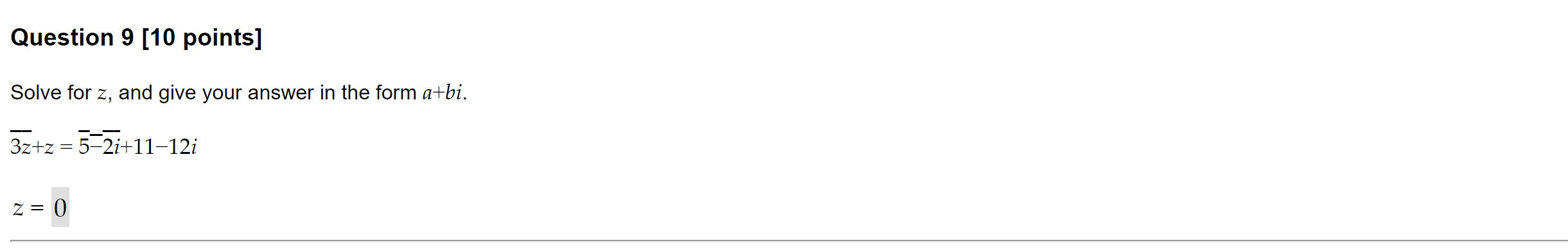 Solved Question 9 [10 points] Solve for z, and give your | Chegg.com