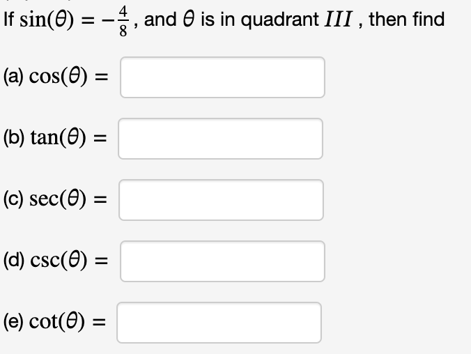 Solved If sin(θ)=−84, and θ is in quadrant III, then find | Chegg.com