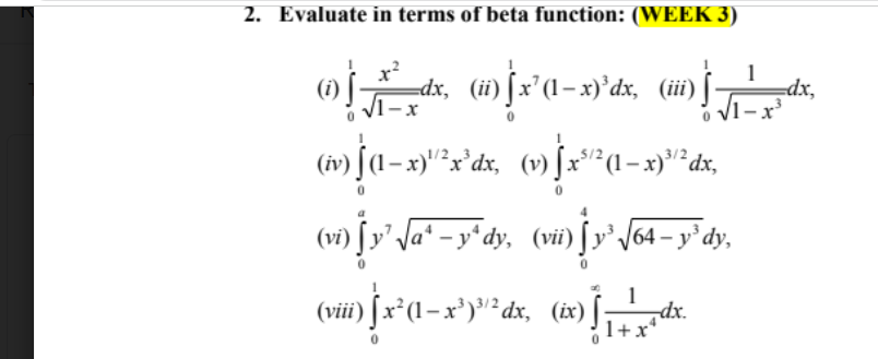 Solved 2. Evaluate in terms of beta function: (WEEK 3) (i) | Chegg.com
