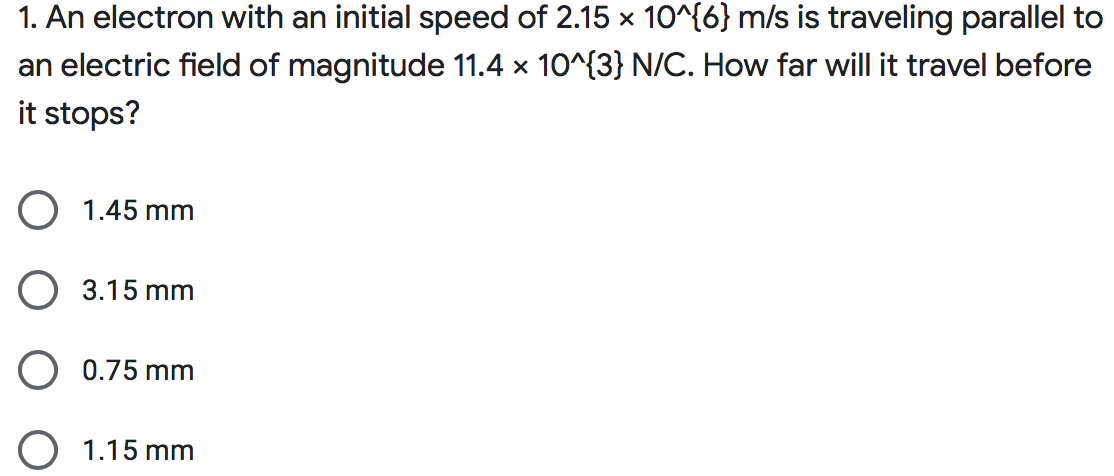 Solved 1 An Electron With An Initial Speed Of 2 15 X 10 {6}