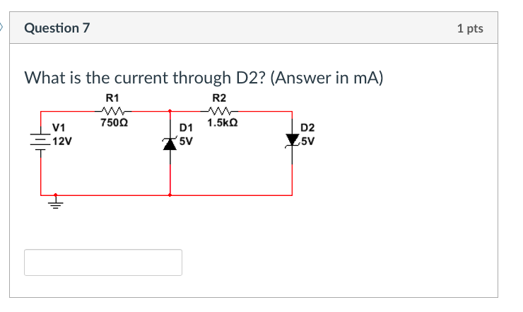 Solved Question 7 1 pts What is the current through D2? | Chegg.com