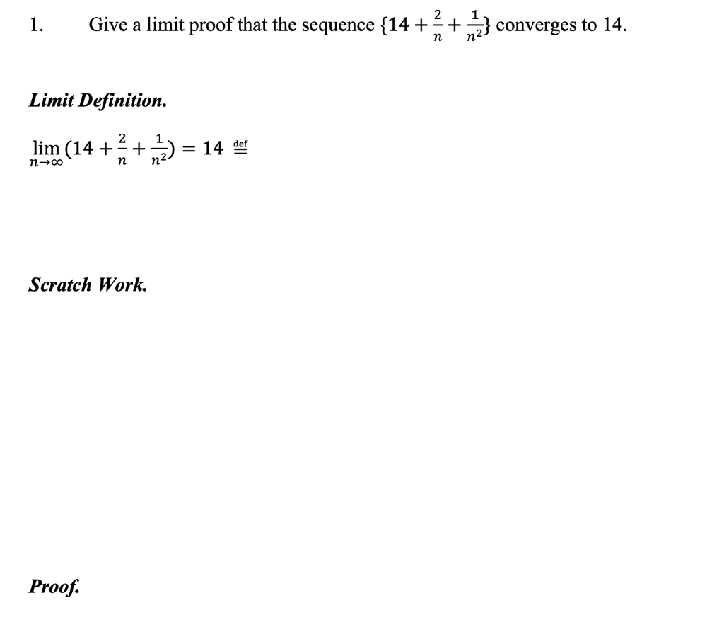 Solved 2 1. Give a limit proof that the sequence {14 + +; } | Chegg.com