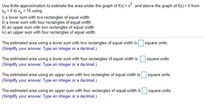 Solved Use finite approximation to estimate the area under | Chegg.com