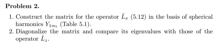 Solved Problem 2. 1. Construct the matrix for the operator | Chegg.com