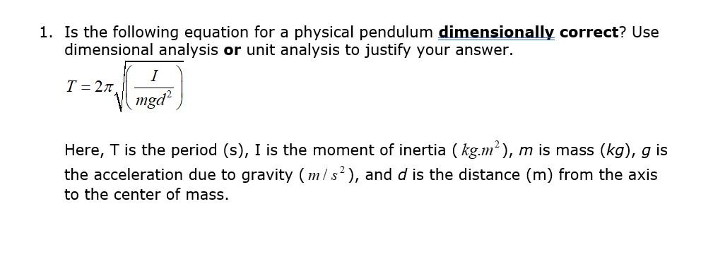 Solved 1. Is the following equation for a physical pendulum | Chegg.com