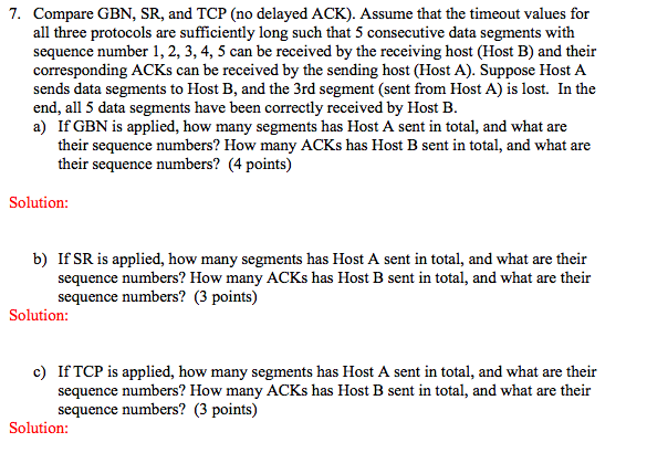 Solved 7. Compare GBN, SR, and TCP (no delayed ACK). Assume | Chegg.com