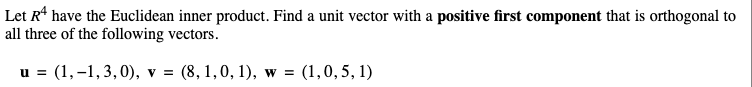 Solved Let R4 have the Euclidean inner product. Find a unit | Chegg.com