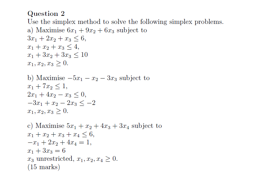 Solved Question 2 Use the simplex method to solve the | Chegg.com