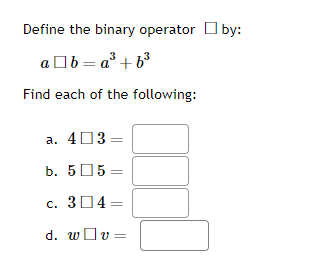 Solved Define the binary operator by: ab=a3+b3 Find each of | Chegg.com