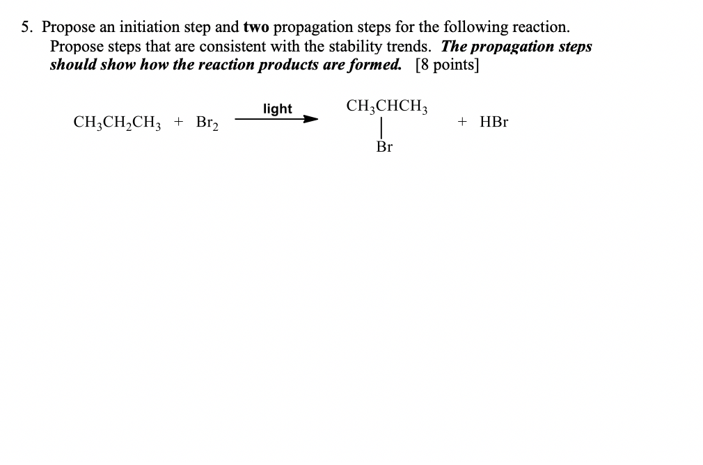 Solved 5. Propose an initiation step and two propagation | Chegg.com