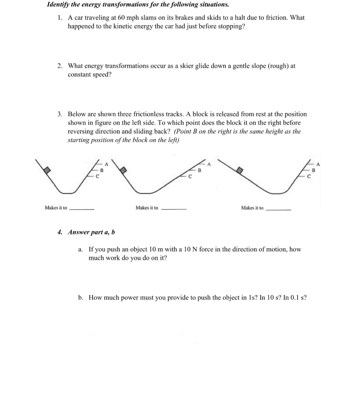 Solved Identify the energy transformations for the following | Chegg.com