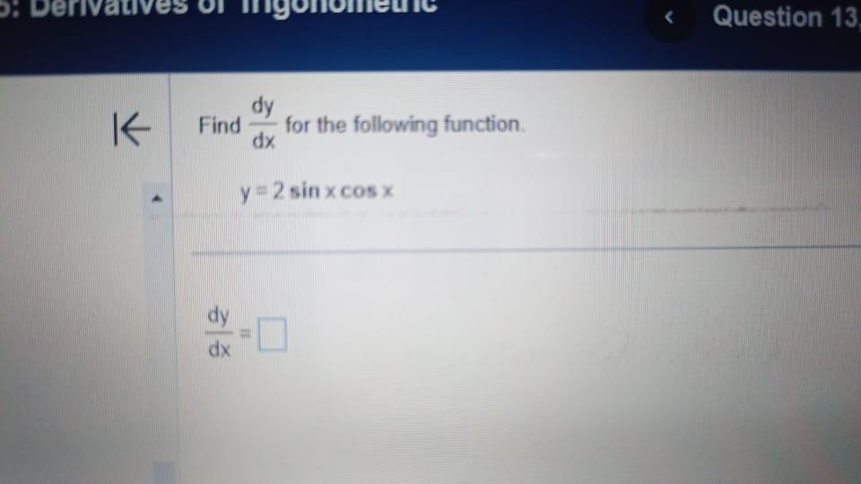 Solved Find dxdy for the following function y=2sinxcosx | Chegg.com