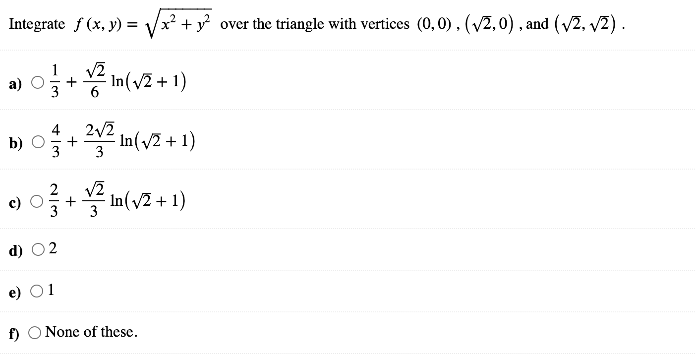 Solved Integrate f (x, y) = = x2 (x² + y2 over the triangle | Chegg.com
