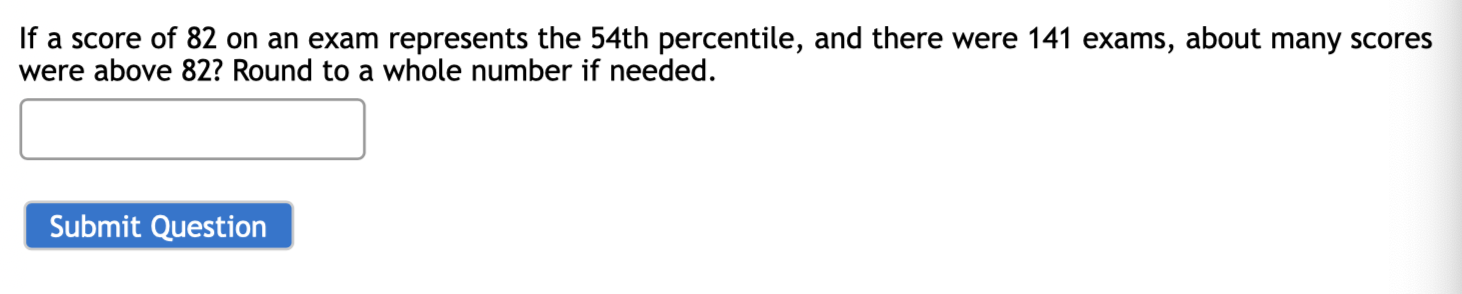Solved If a score of 82 on an exam represents the 54th | Chegg.com