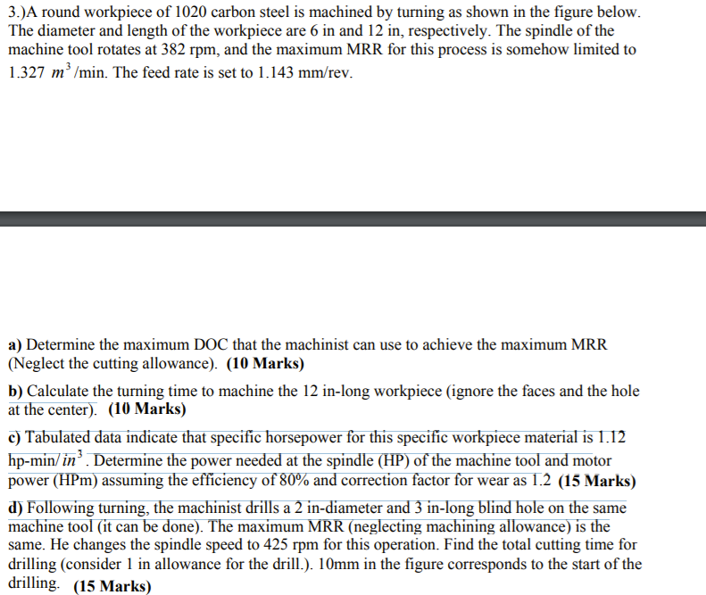 3.)A round workpiece of 1020 carbon steel is machined | Chegg.com