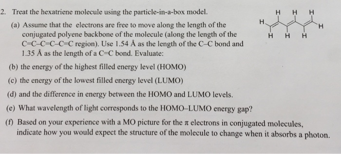 Solved Treat the hexatriene molecule using the | Chegg.com