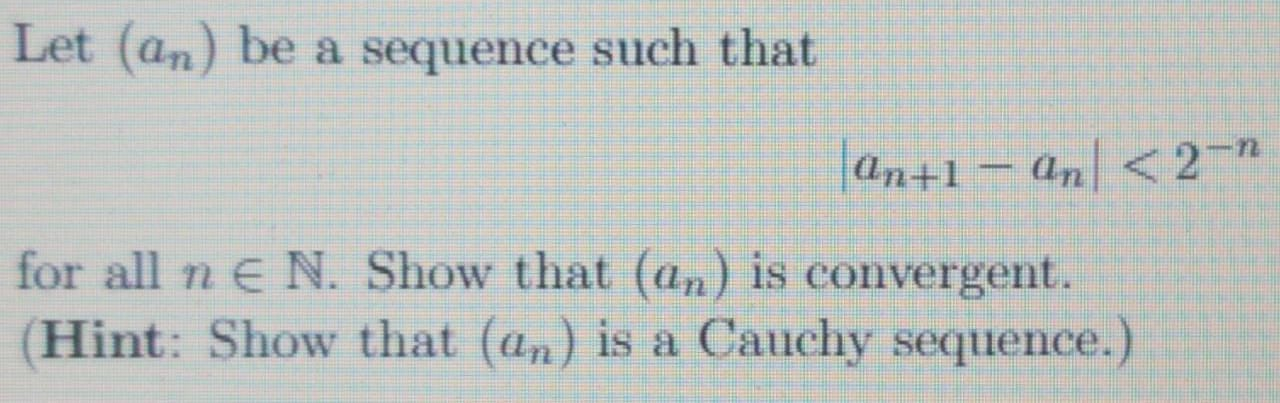 Solved Let (an) be a sequence such that for all n e N. Show | Chegg.com