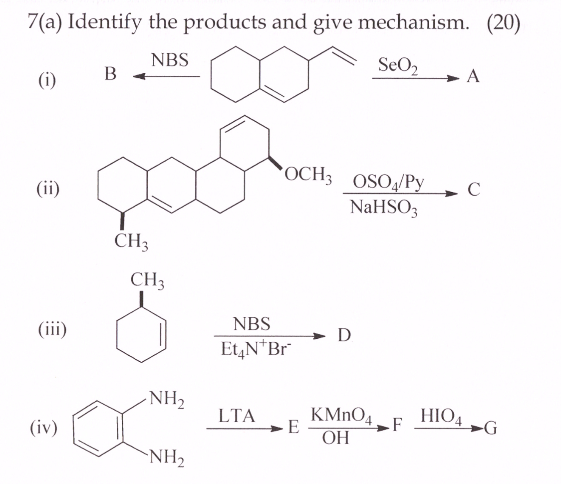 Solved 7(a) Identify the products and give mechanism. (20) | Chegg.com