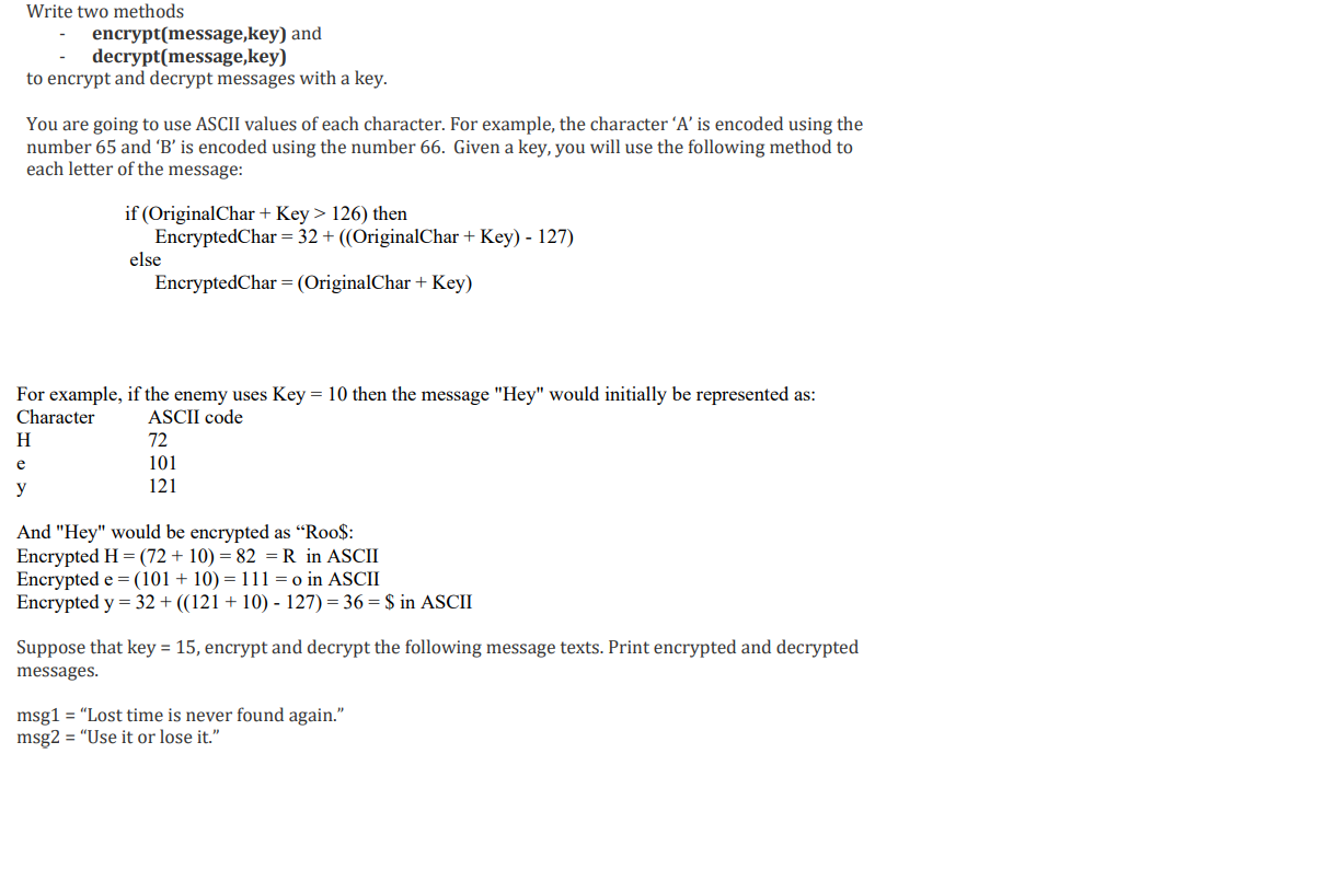 Solved Write two methods encrypt(message,key) and | Chegg.com Solved Write two methods encrypt(message,key) and | Chegg.com