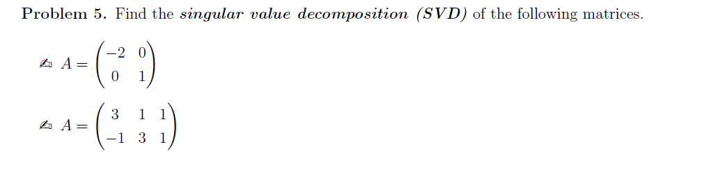 Solved Problem 5. Find the singular value decomposition | Chegg.com