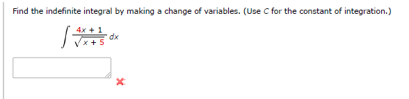 Solved Find the indefinite integral by making a change of | Chegg.com