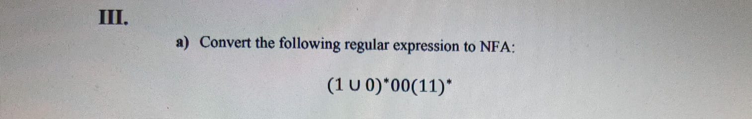 Solved convert the following regular expression to NFA: (1 U | Chegg.com