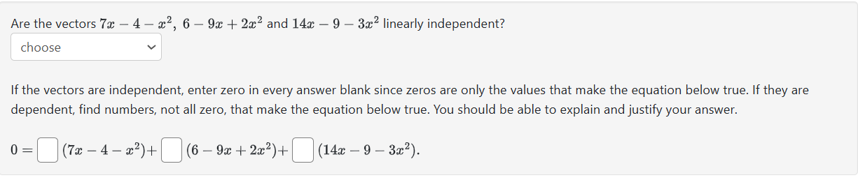 Solved Are the vectors 7x-4-x2,6-9x+2x2 ﻿and 14x-9-3x2 | Chegg.com